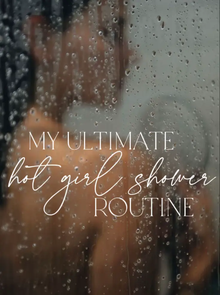 My Ultimate Hot Girl Shower Routine 🫧 | Galeri disiarkan oleh ...