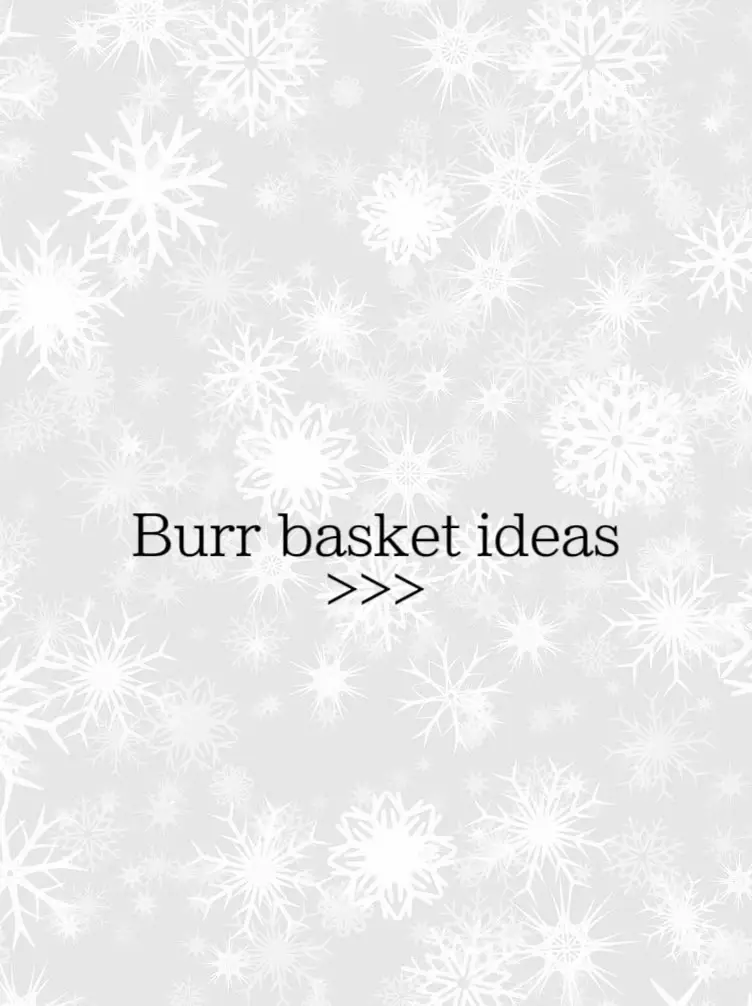 Burr basket ideas>>> | Gallery posted by Hailey 🩷 | Lemon8