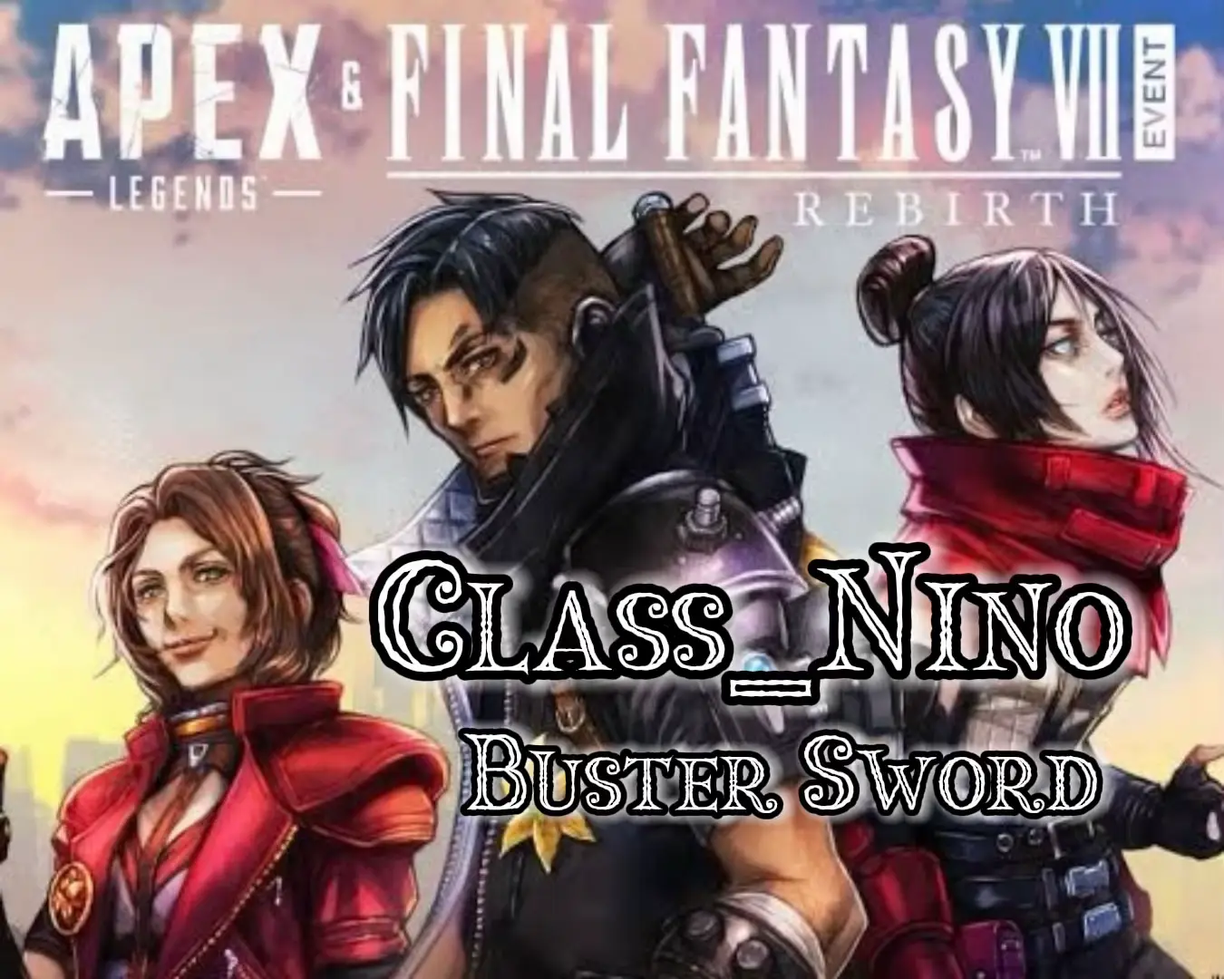 APEX FFコラボ『Class_Nino』バスターソード | 𝗛𝗶𝗸𝗮𝗿𝗶.の投稿動画 | Lemon8